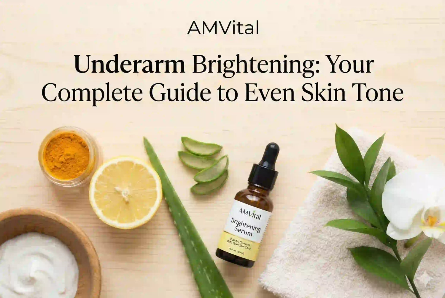 Underarm Brightening: Your Complete Guide to Even Skin Tone – AMVital